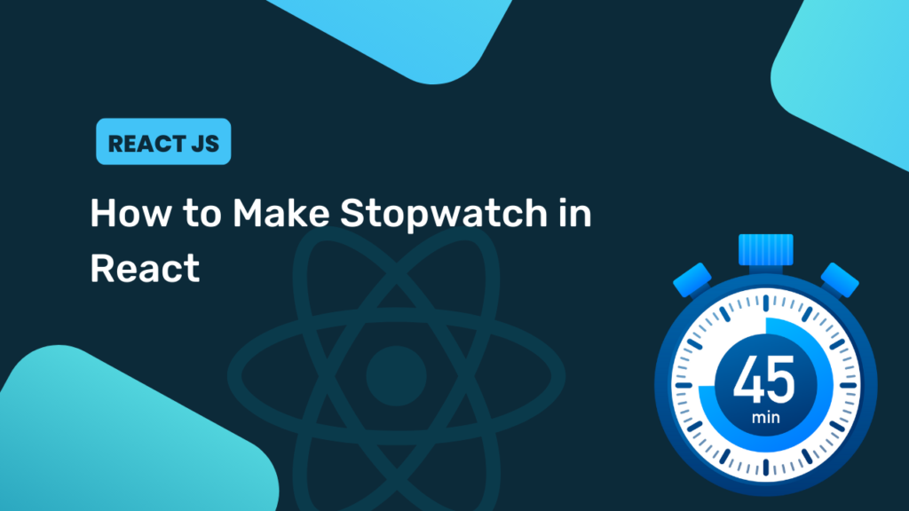 How to Make Stopwatch in React - React Js Guru How to Make Stopwatch in React - React Js Guru