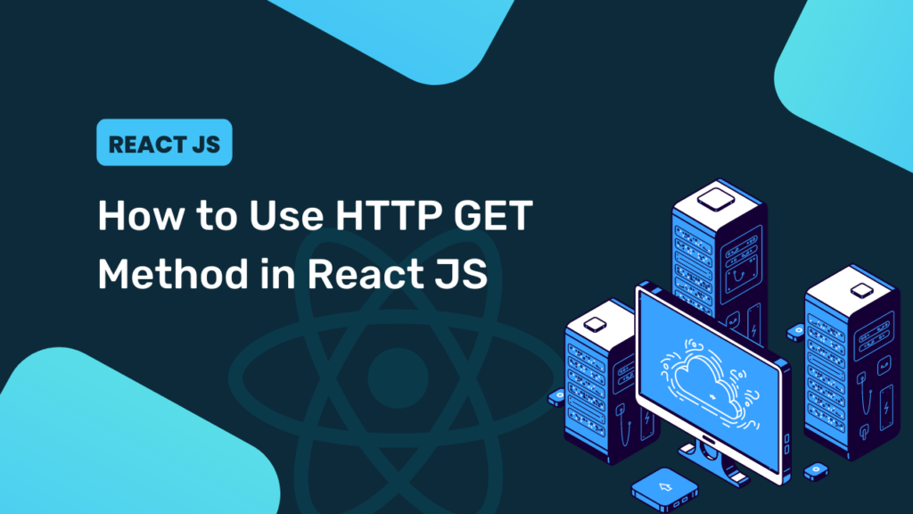 How To Use Get Method In React Js React Js Guru